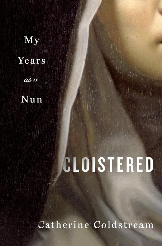 Cloistered: My years as a Nun by Catherine Coldstream – South & Pine